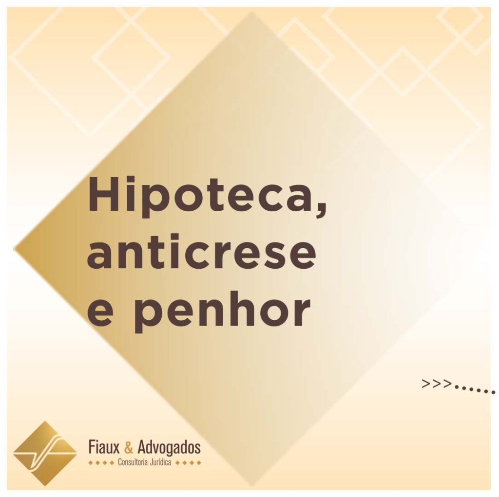 Direito reais de garantia – Fiaux Advogados